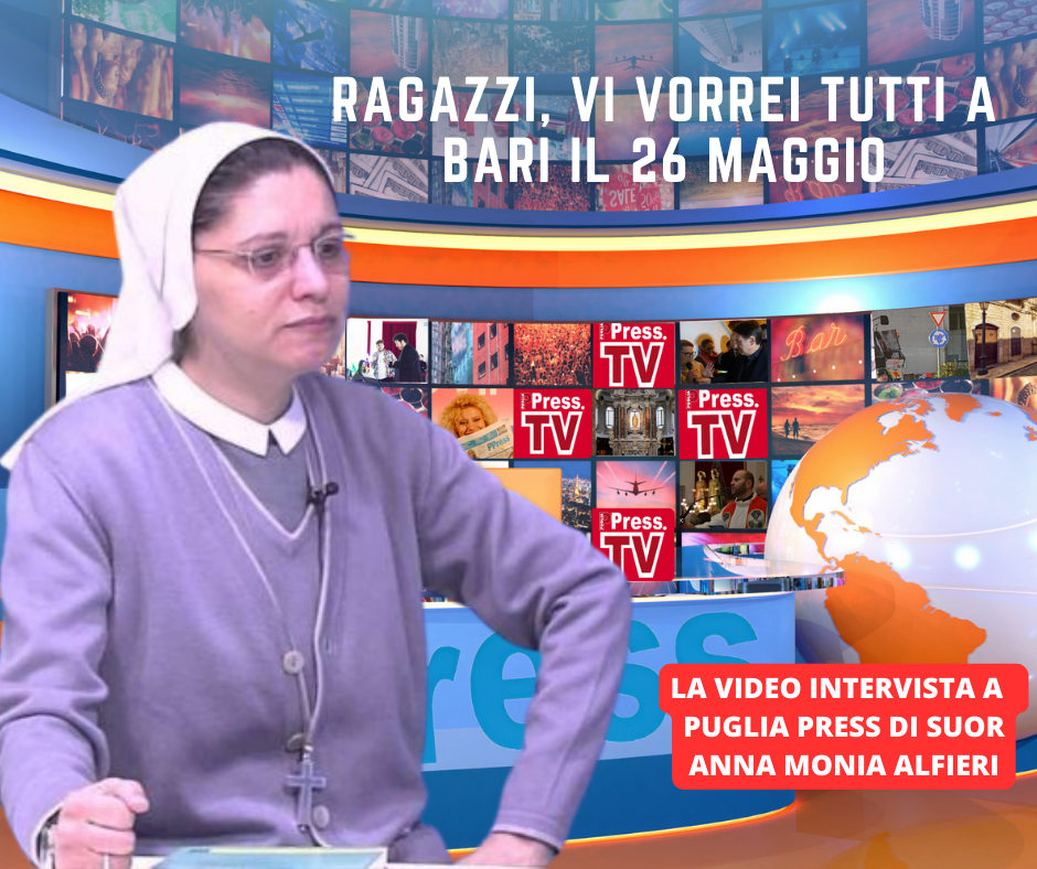 Suor Anna Monia Alfieri: "Ragazzi vi vorrei tutti a Bari con i vostri ...