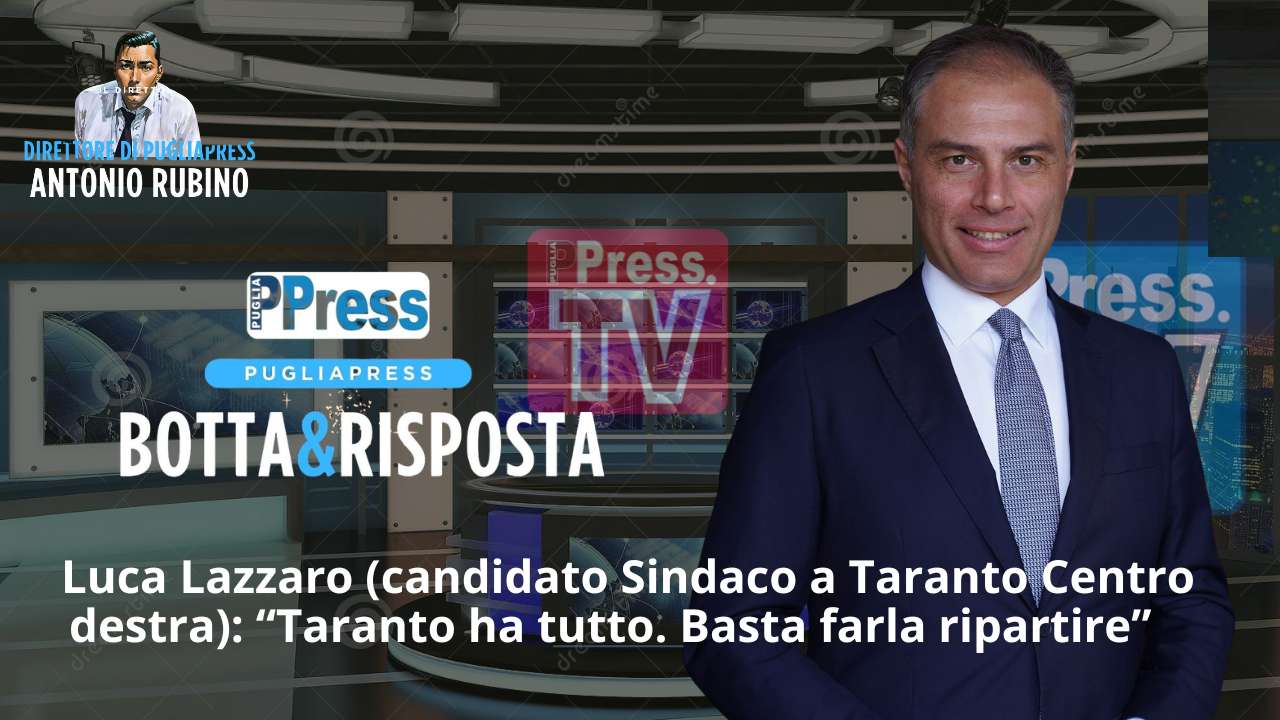 Luca Lazzaro : "Taranto deve tornare a produrre valore" (La Video Intervista) - Pugliapress ...